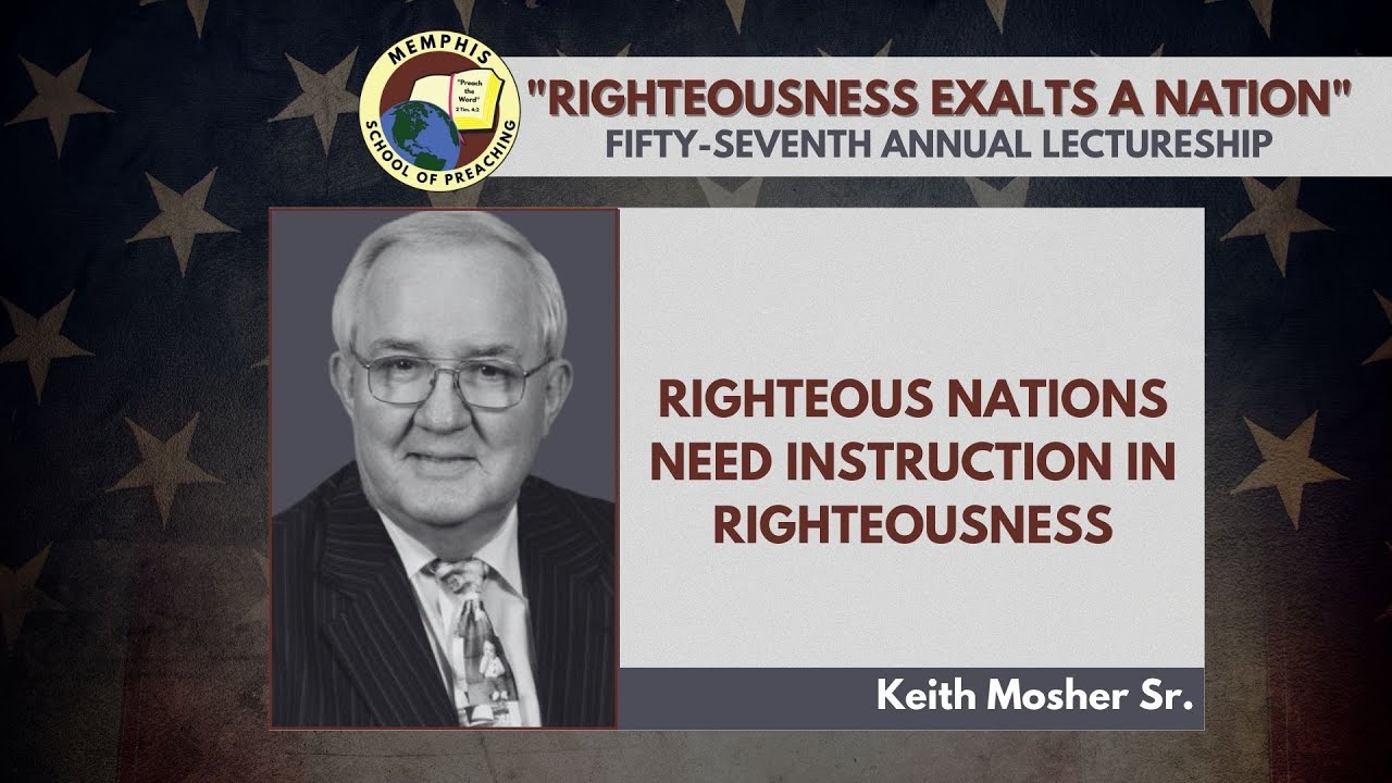 A Righteous Nation Needs Instruction in Righteousness - Keith Mosher ...