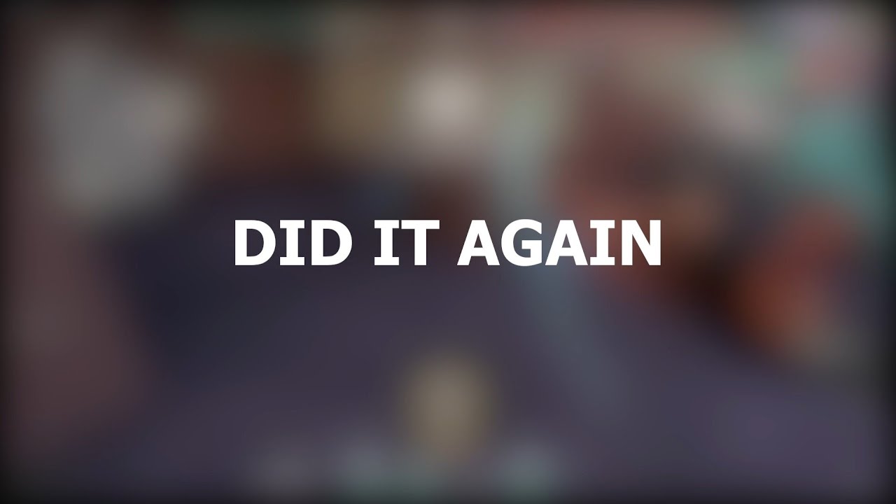 DID IT AGAIN - YouTube