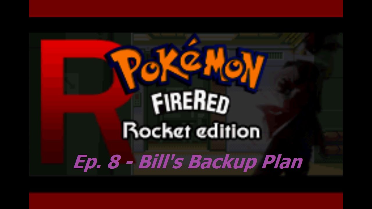 Pokemon Fire Red: Rocket Edition - Bill's Backup Plan - YouTube
