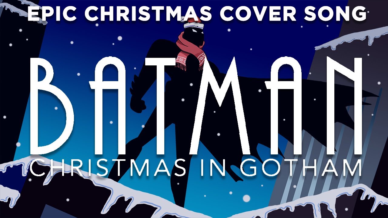 Christmas in Gotham: Original Batman Song Holiday Cover (Carol of the ...