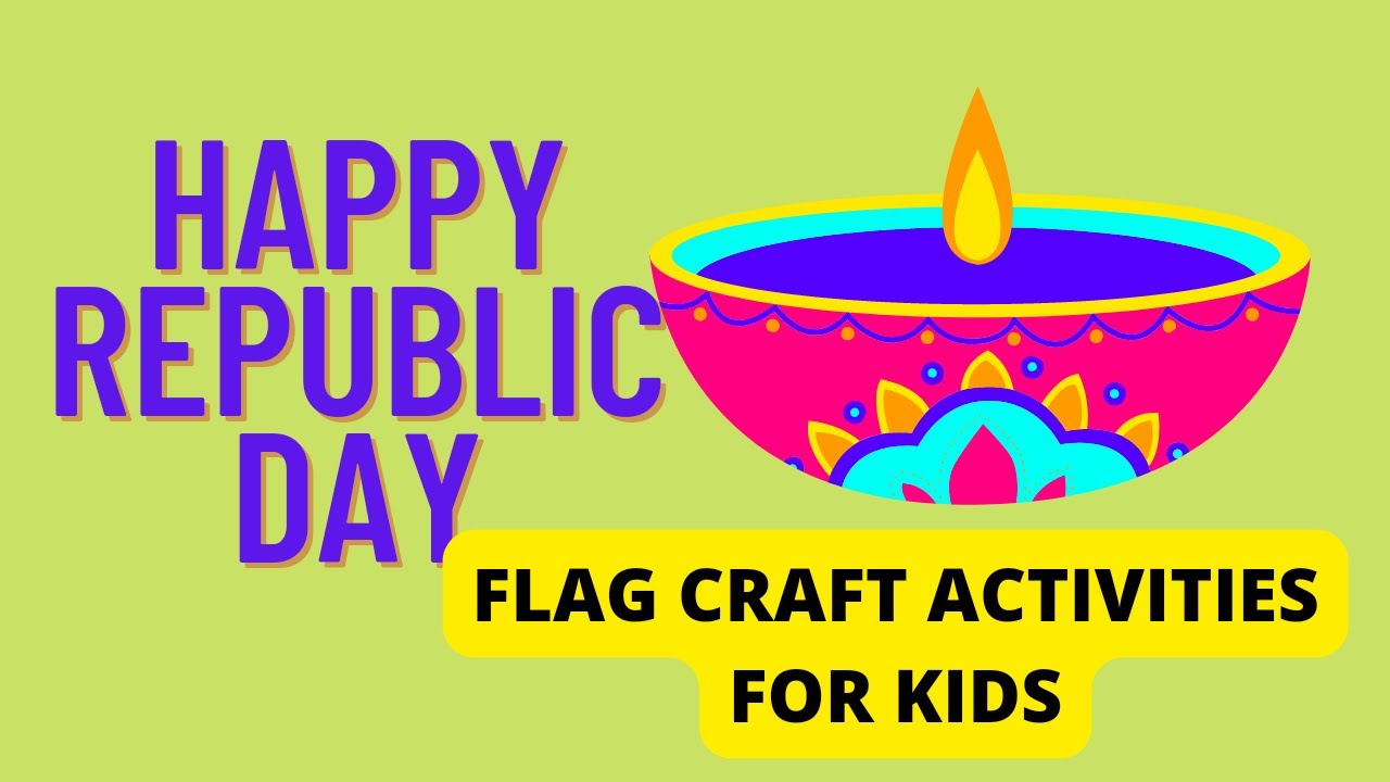 HAPPY REPUBLIC DAY - FLAG CRAFT ACTIVITIES FOR KIDS - YouTube