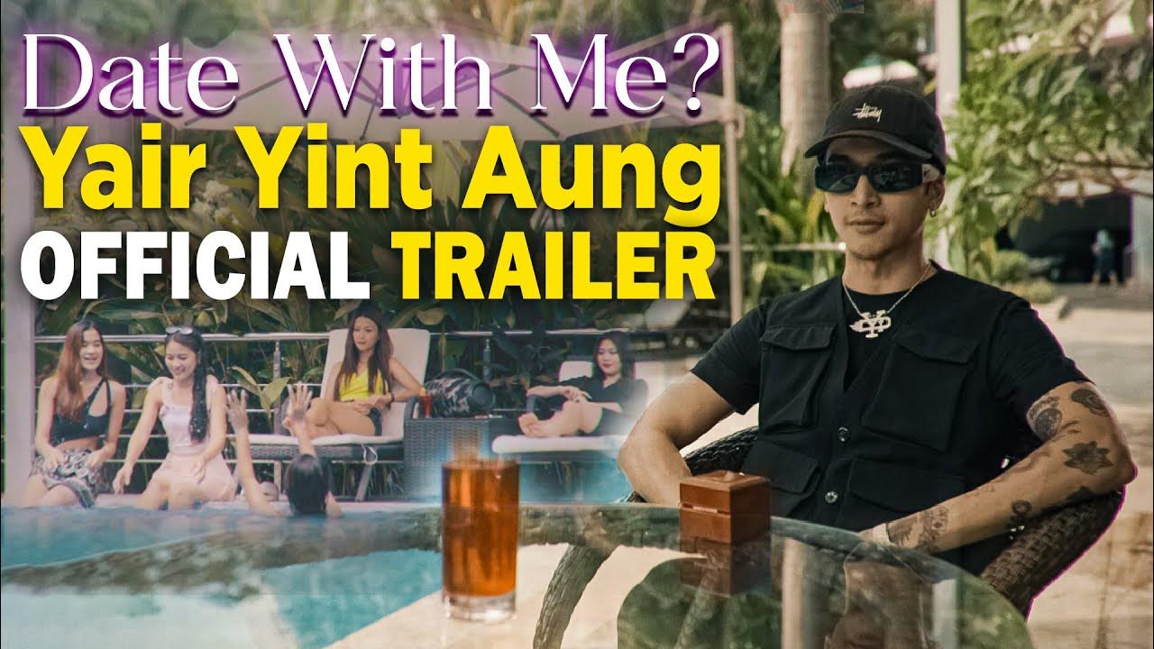 𝐃𝐚𝐭𝐞 𝐖𝐢𝐭𝐡 𝐌𝐞? - 𝐘𝐚𝐢𝐫 𝐘𝐢𝐧𝐭 𝐀𝐮𝐧𝐠 [𝐎𝐅𝐅𝐈𝐂𝐈𝐀𝐋 𝐓𝐑𝐀𝐈𝐋𝐄𝐑] - YouTube