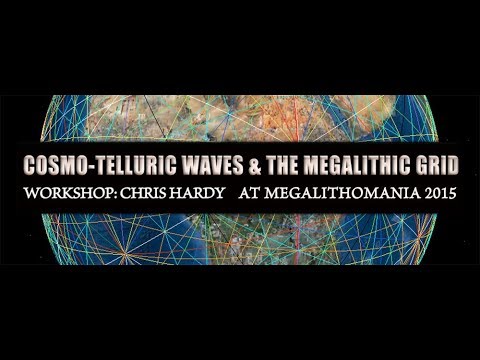 Cosmo-Telluric Waves & The Megalithic Grid - Chris Hardy Workshop at ...