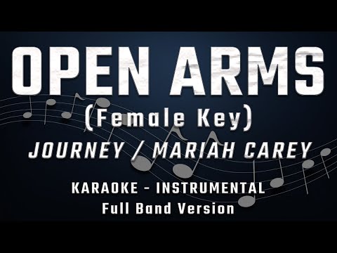 OPEN ARMS - FEMALE KEY - FULL BAND KARAOKE - INSTRUMENTAL - JOURNEY / MARIAH CAREY