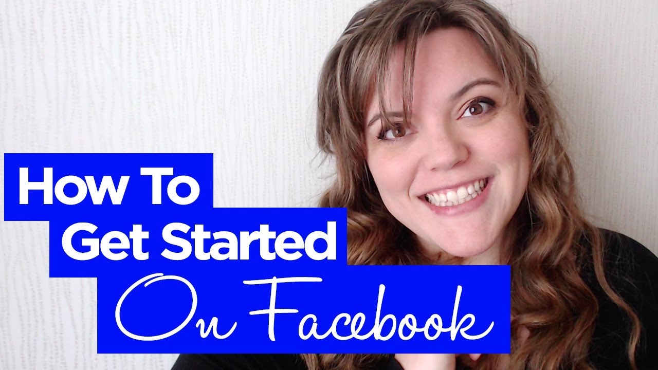 How To Get Started On Facebook - Social Media For Beginners 2018 (5/9 ...