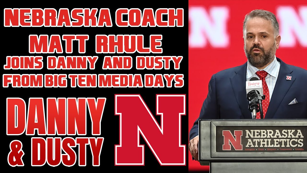 Nebraska Head Coach Matt Rhule joins Danny & Dusty from Big Ten Media ...
