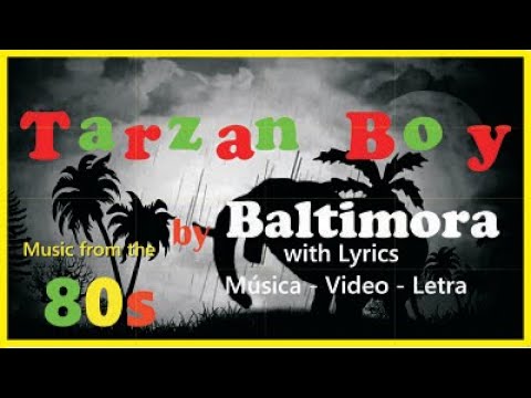 Tarzan Boy - Baltimora with lyrics_Music from the 80s - YouTube