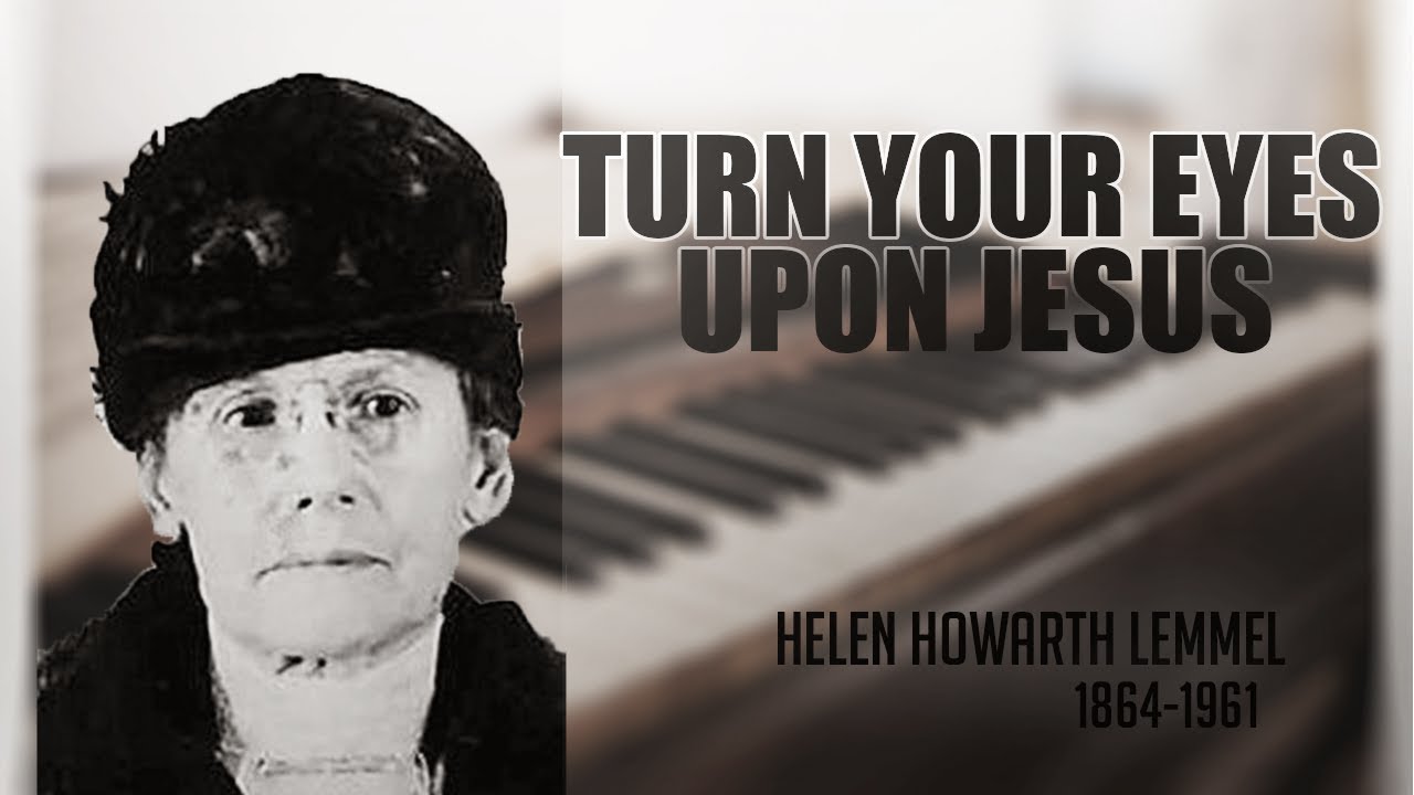 Turn Your Eyes Upon Jesus Story Behind The Hymn | Turn Your Eyes Hymn ...