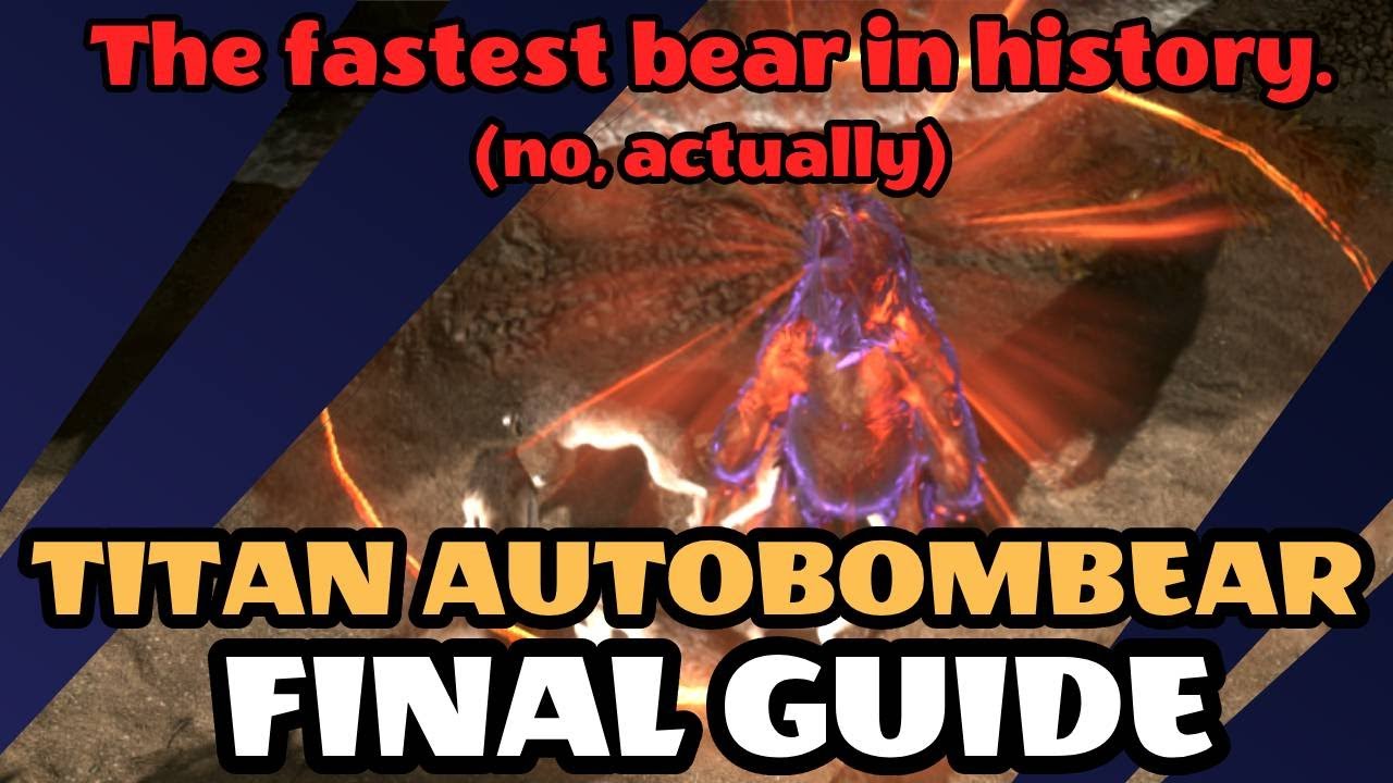 The Fastest Bear in History - Titan Autobombear Endgame Build Guide ...
