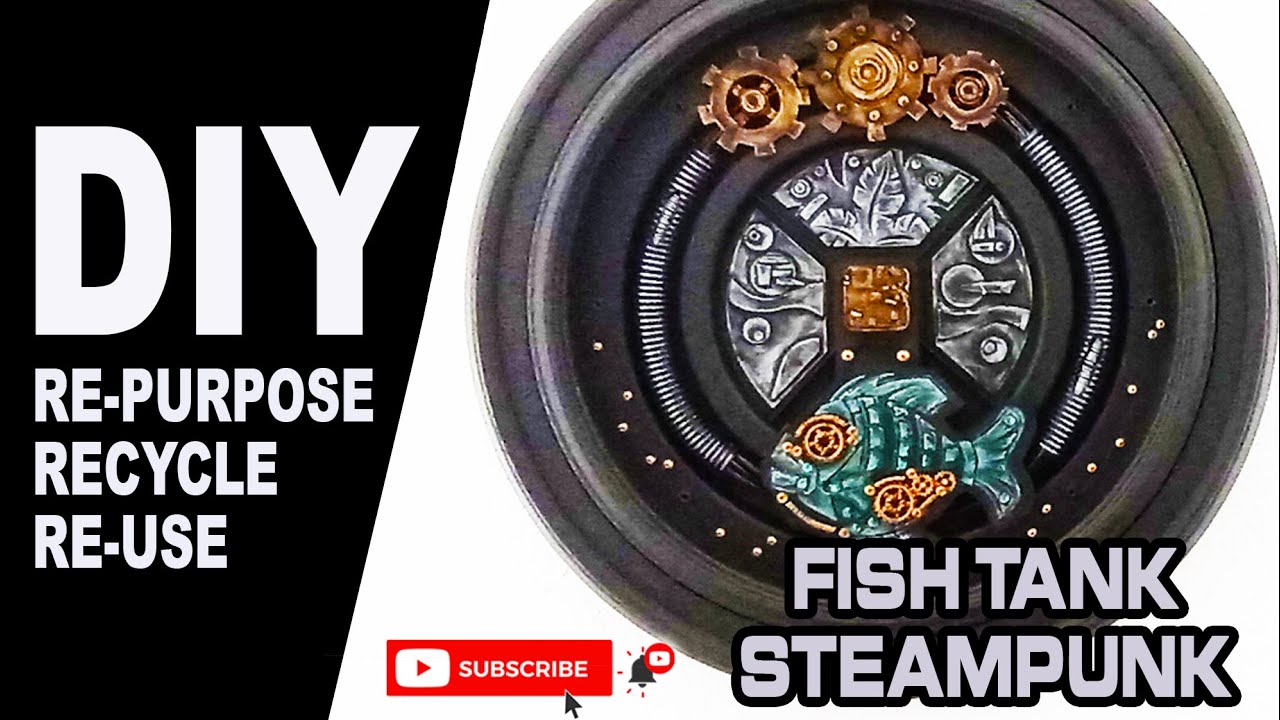 How to Make Fish Tank Steampunk: DIY - Re-purpose, Recycle - YouTube