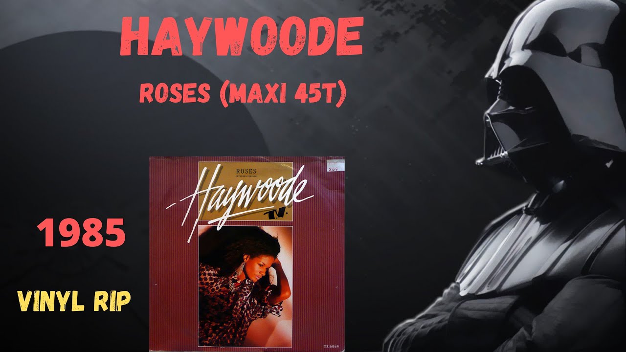 Haywoode – Roses (1985) (Maxi 45T) - YouTube