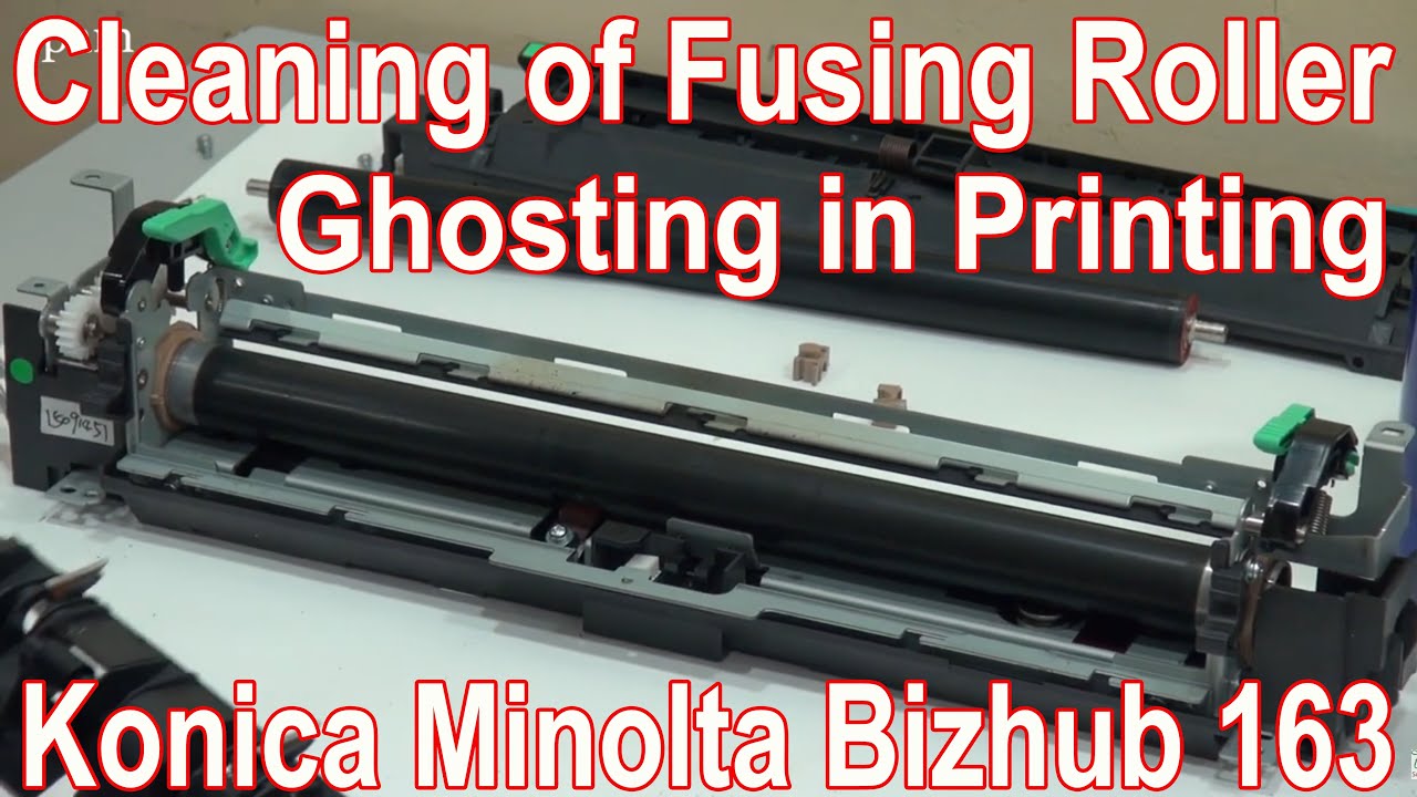 Ghosting in Printing | Konica Minolta Bizhub 163 | Cleaning of Fusing ...