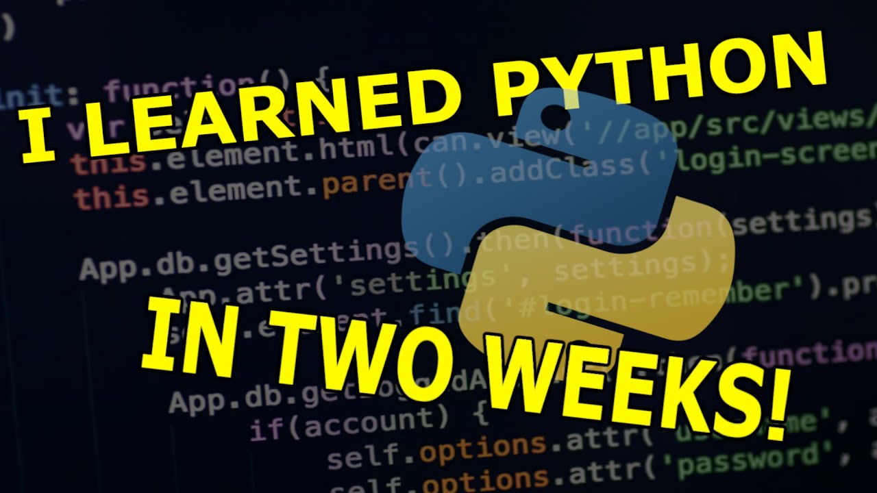 I Learned Python In TWO WEEKS and You Can Too YouTube i-learned-python-in-two-weeks-and-you-can-too-youtube