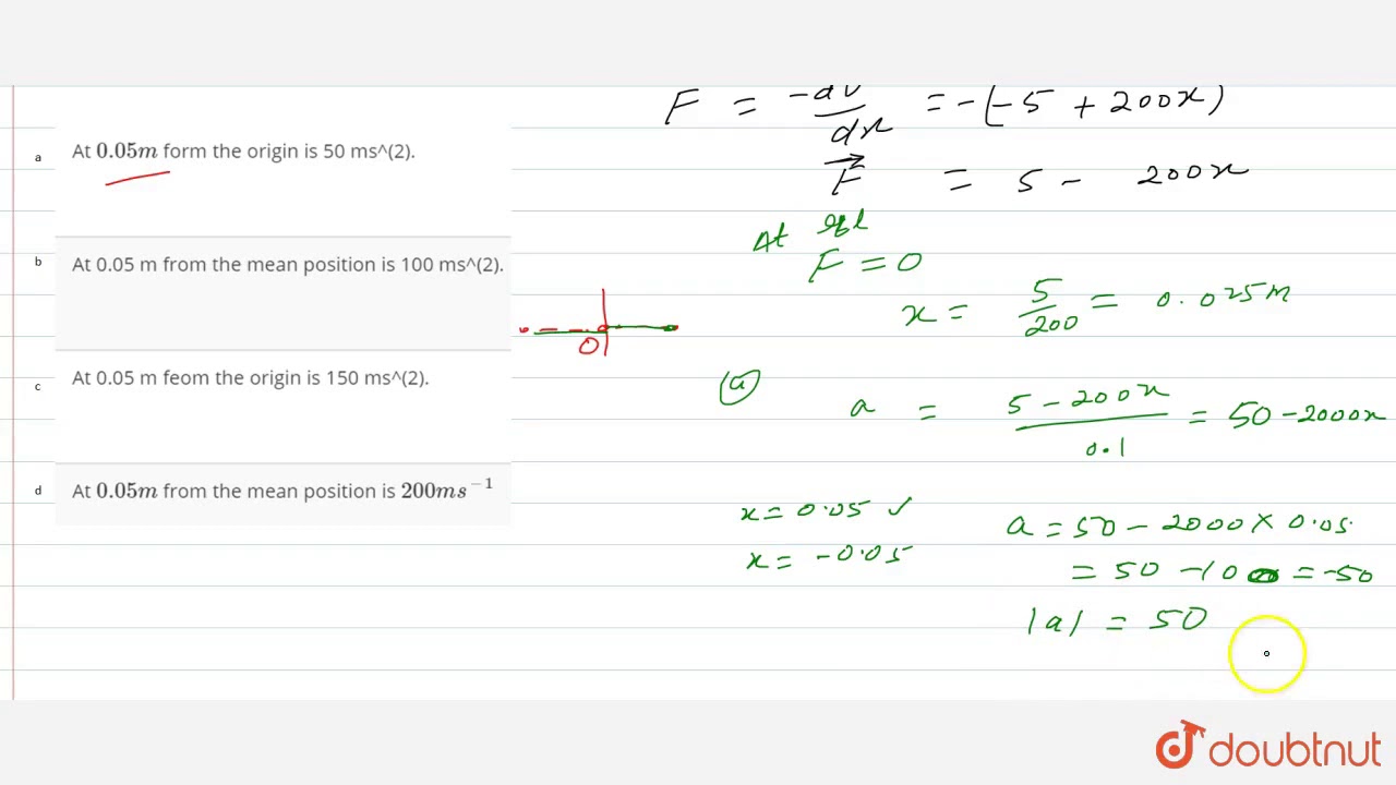 The potential energy of a particle is given by formula `U=100-5x + 100x ...