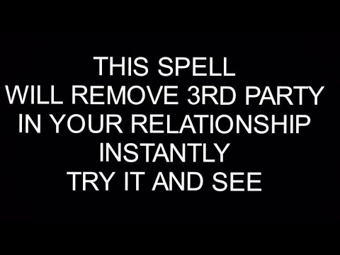 Easy Love Spell To Remove 3rd Party In Relationship Instantly/How To ...