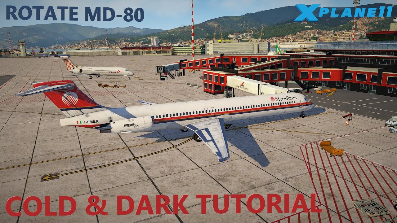 X-Plane 11 | Rotate MD-80 | Full tutorial | Part 1 - Cold and Dark ...