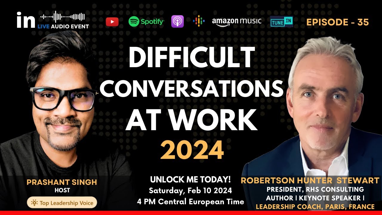 Conducting Difficult Conversations at Work: 2024 – Robertson Hunter Stewart with Prashant singh ...