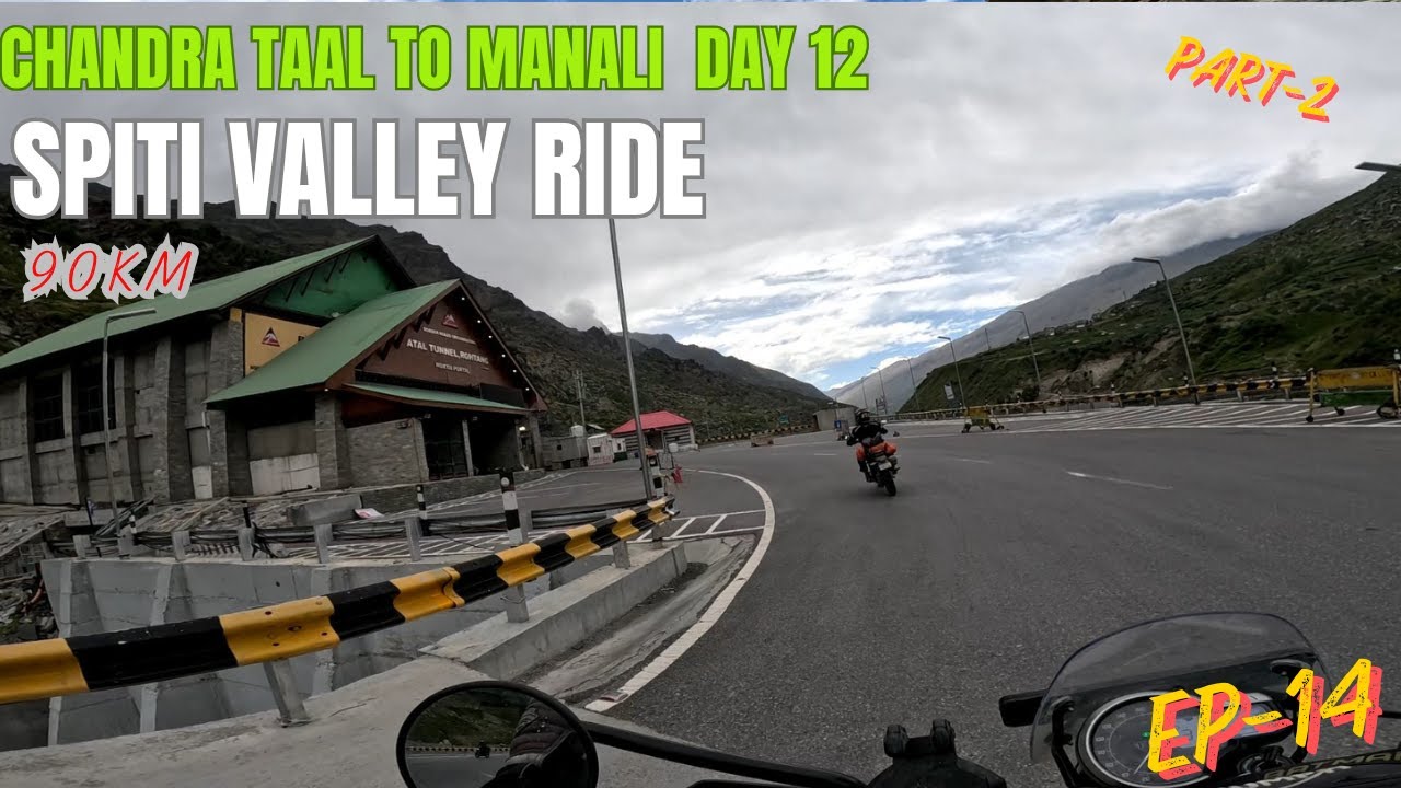 Bangalore To Spiti Valley E14 | Chandra Taal To Manali Day 12 | Triumph ...