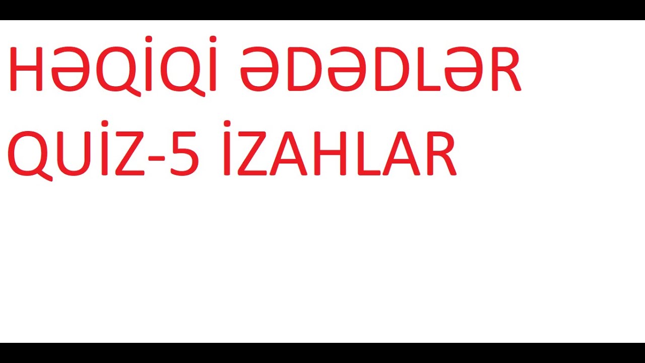 Həqiqi Ədədlər Quiz-5 izahlar Miq,Sertifikasiya,Abituriyent Nicat ...