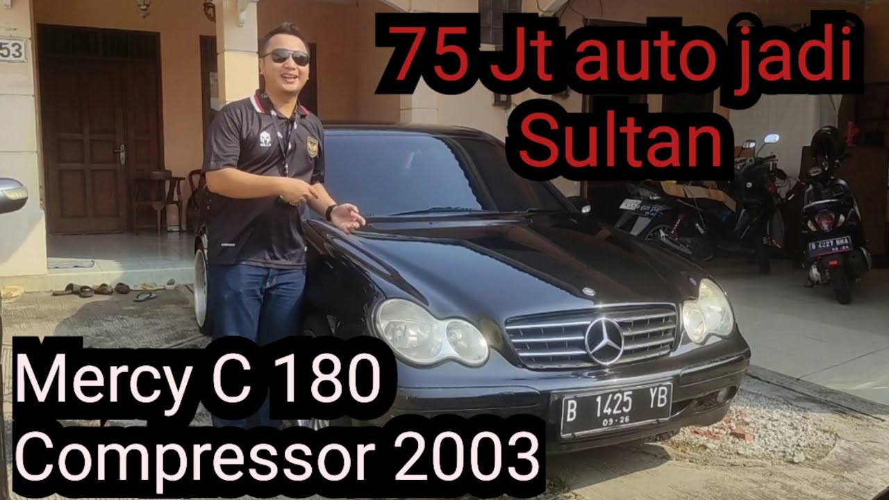 Mercy C180 2003 | 75jtan auto jadi orang kaya - YouTube