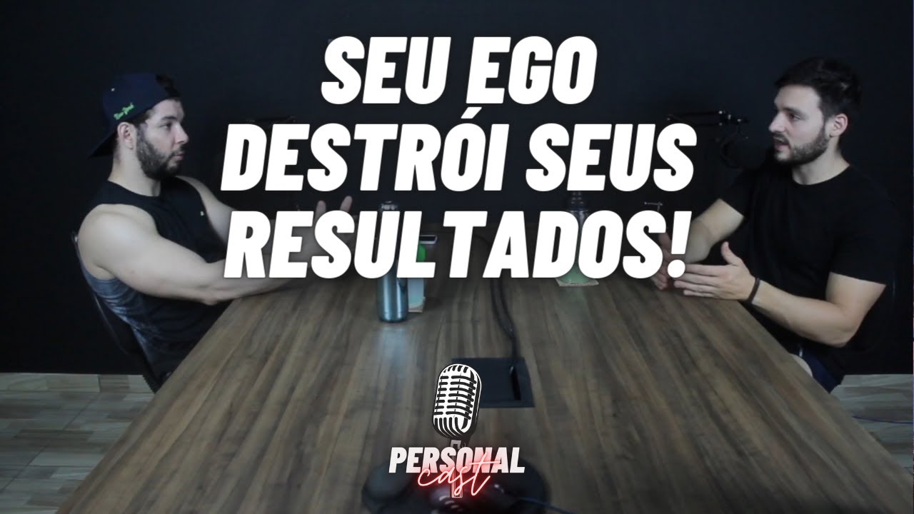 QUANDO DEIXAR SEU EGO DE LADO VOCÊ COMEÇARÁ A TER RESULTADOS! - YouTube