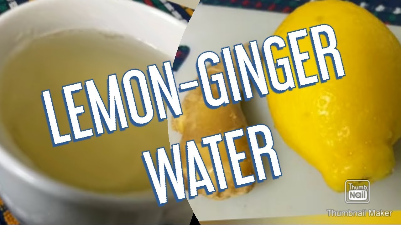 Lemon-Ginger Water (Step-by-Step Procedure on how to make) - YouTube