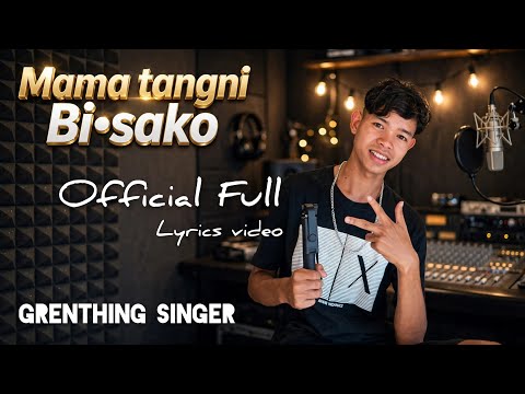 Mama tangni Bi•sako ||Official Full _GrenThing Singer(Prod Allian SG•