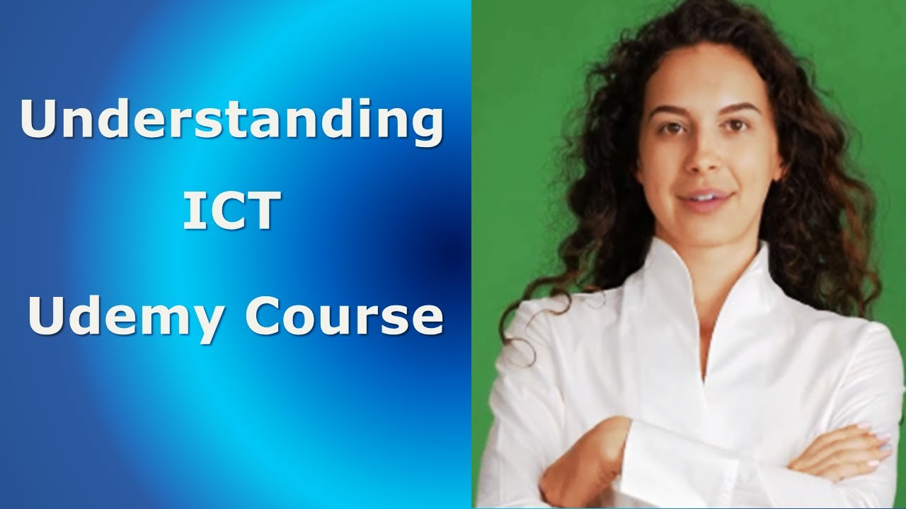 Understanding ICT- Information and Communication Technology -Udemy ...