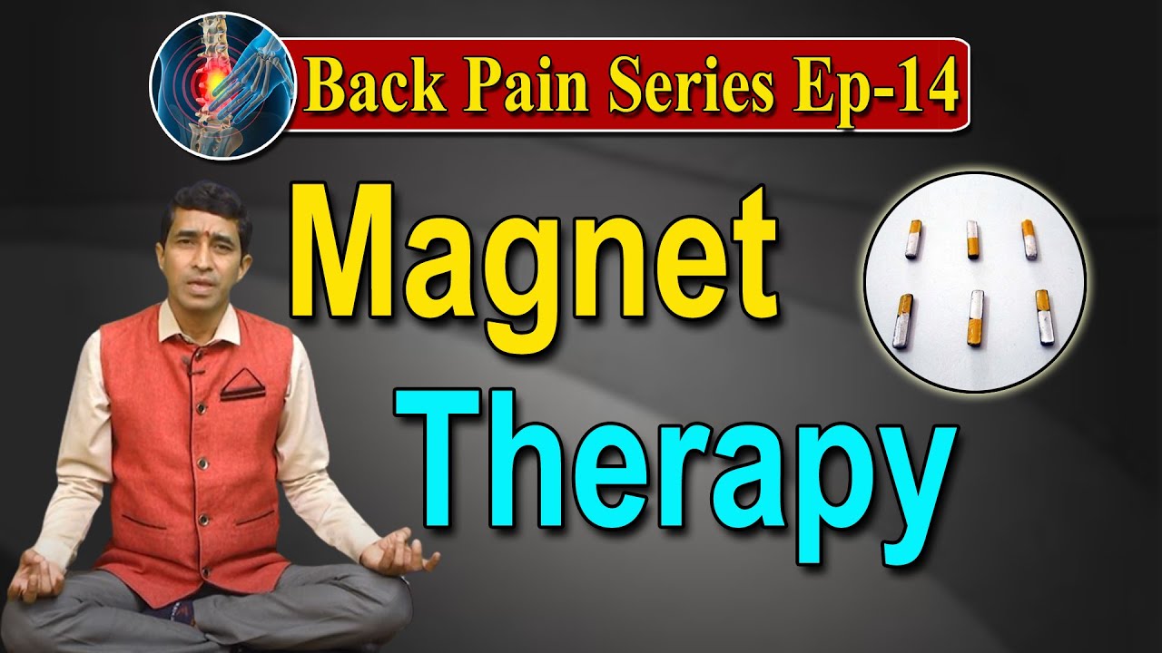 Lower Back Pain Series | magnet therapy | Shashikanth Sharma - YouTube