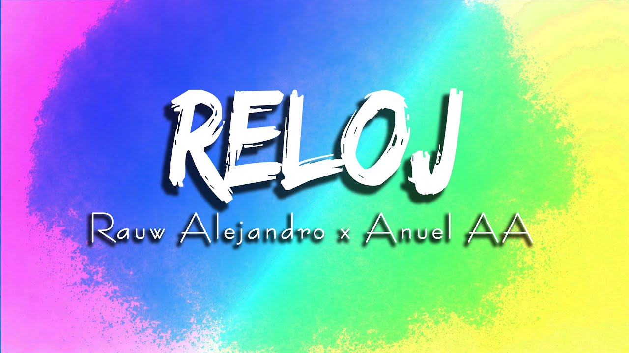 Rauw Alejandro x Anuel AA - Reloj (Letra/Lyrics) - YouTube Music