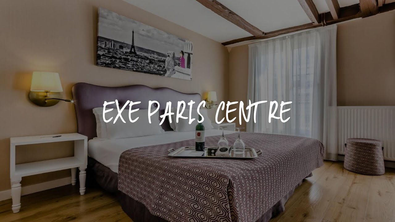 Exe Paris centre Review - Paris , France - YouTube