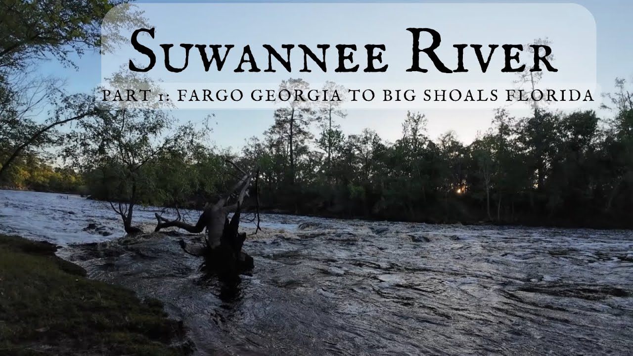 Suwannee River part 1: Fargo to Big Shoals - YouTube