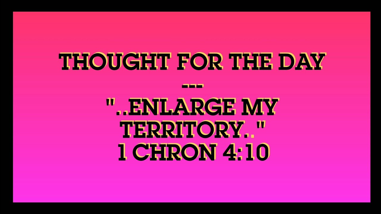Enlarge my territory(1 Chronicles 4:10) Thought for the day, Sep 5,2017 ...