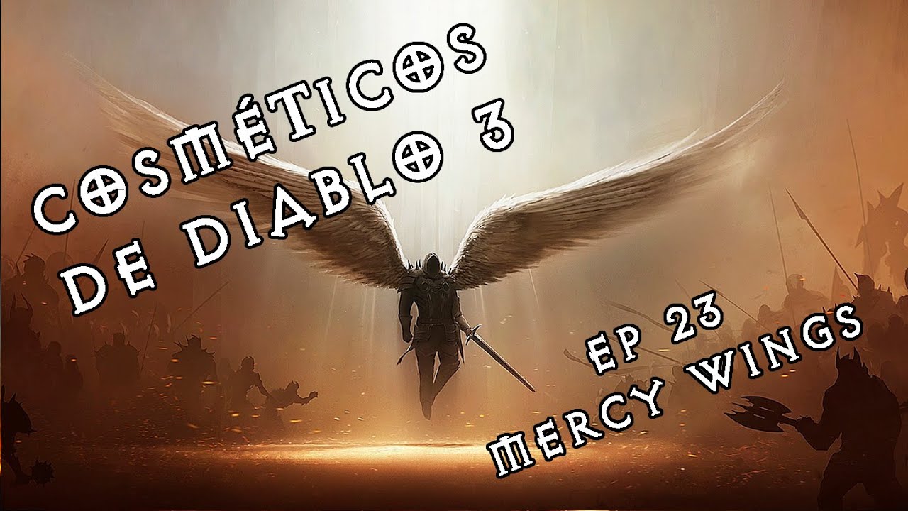 Diablo 3 - Cosméticos - Ep 23 - Alas - Mercy Wings [SEASON 5] - YouTube