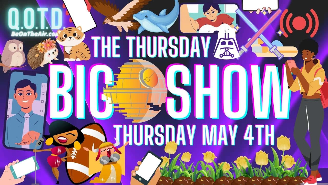 QOTD's Thursday Big Show LIVE: May the 4th (Be With You!) | Watch, vote ...