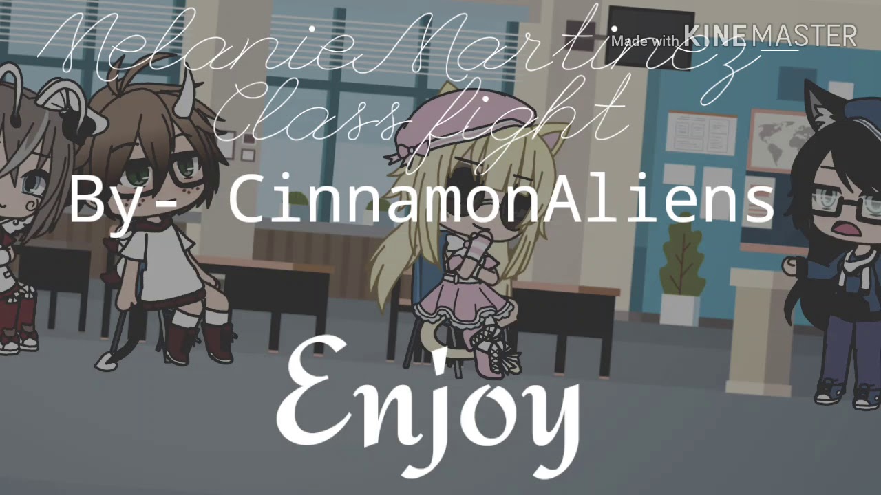 Melanie Martinez- Class fight |• CinnamonAliens •| GLMV - YouTube