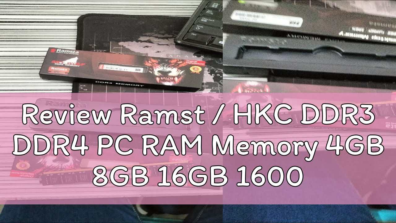 Review Ramst / HKC DDR3 DDR4 PC RAM Memory 4GB 8GB 16GB 1600Mhz 2666Mhz ...