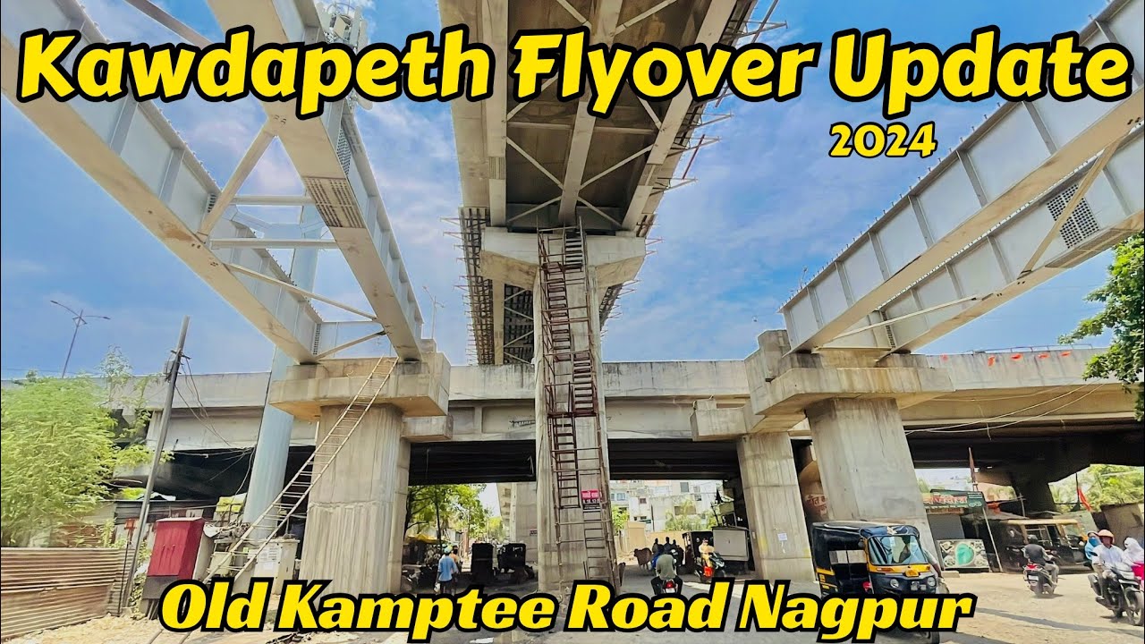 Kawdapeth ROB Bridge Nagpur 2024 | Kalamna Flyover Update | Shantinagar ...