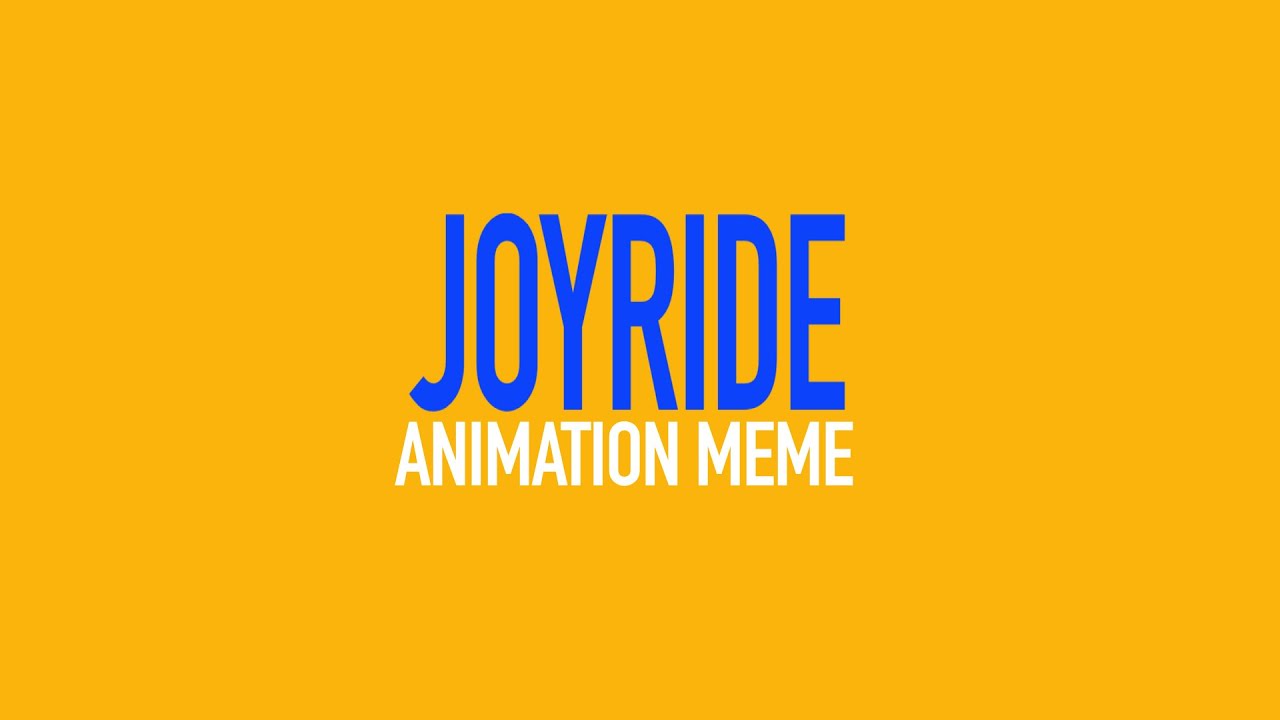 JOYRIDE || ANIMATION MEME - YouTube