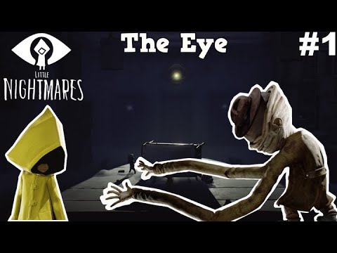 The Eye | Little Nightmares #1 - YouTube
