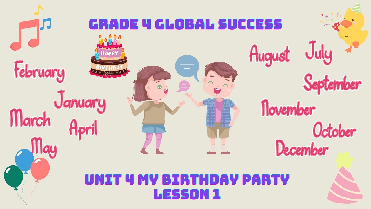 Grade 4|Global Success| Unit 4: My birthday party |Lesson 1| - YouTube