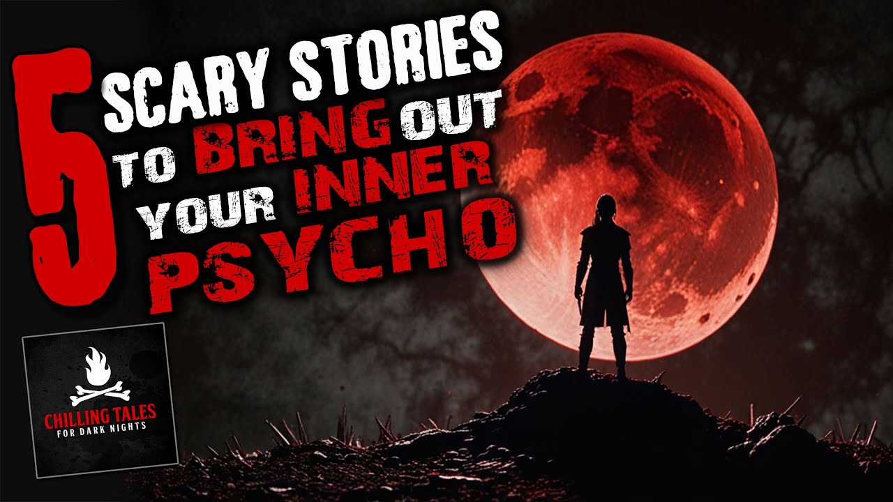 5 Scary Stories to Bring Out Your Inner Psycho ― Creepypasta Horror ...