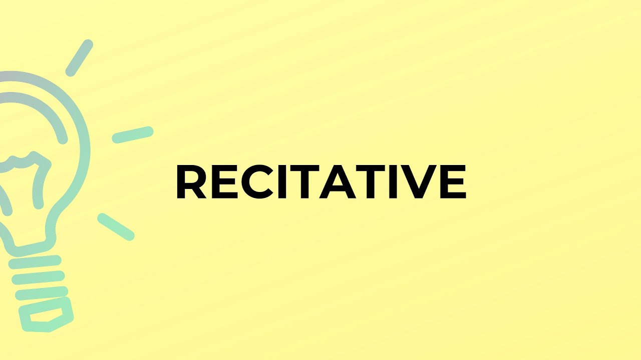 What is the meaning of the word RECITATIVE? - YouTube