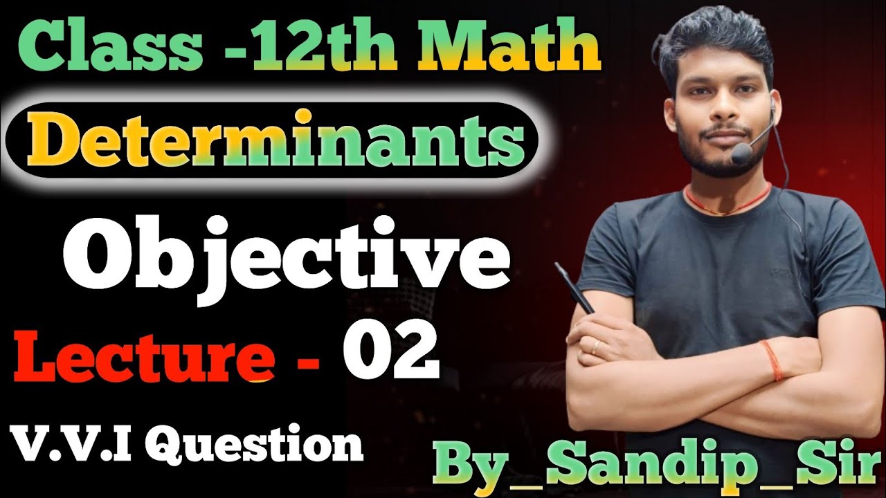 #determinants V.V.I objective Lecture-02 //Objective questions by ...