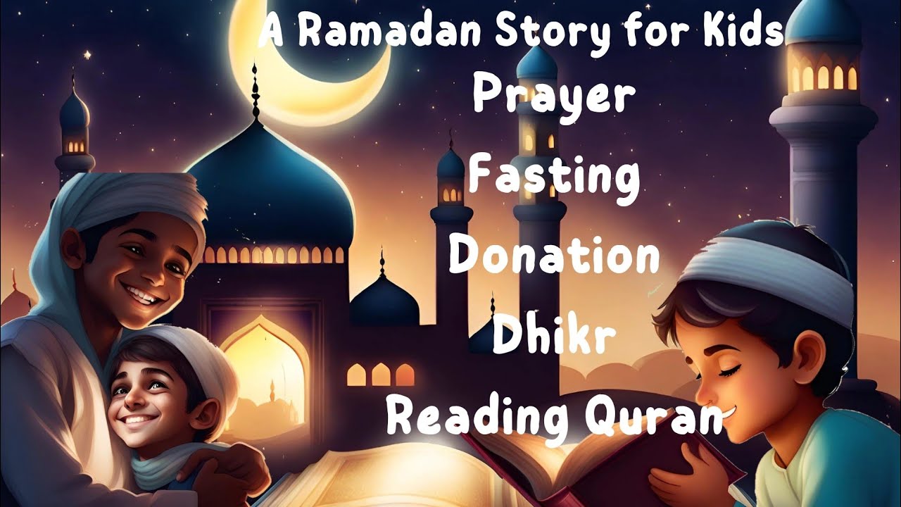 A Ramadan Story For Kids - YouTube