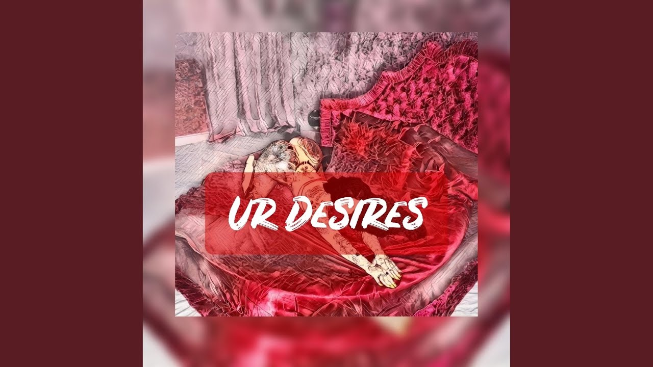 Ur Desires - YouTube