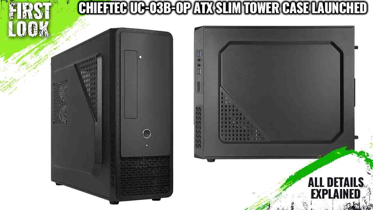 Chieftec UC-03B-OP ATX Slim Tower Case Launched - Explained All Spec ...