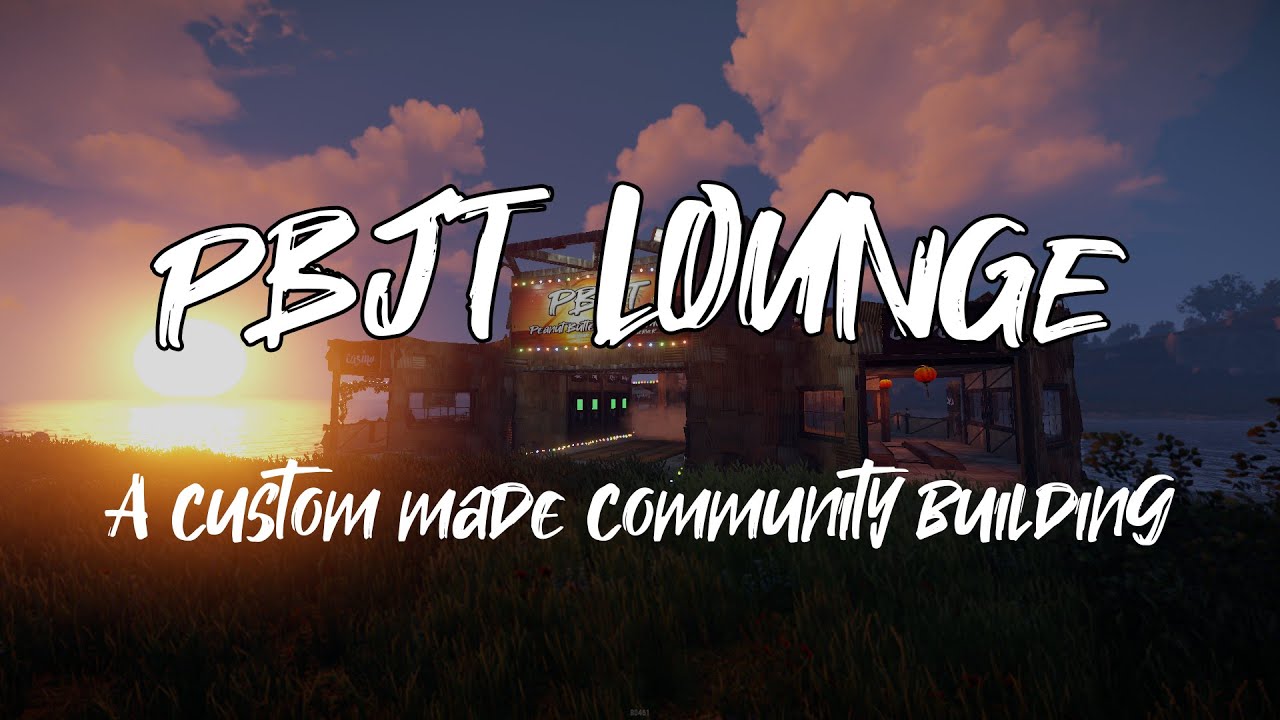 PBJT - Lounge | Rust PVE Server Community Building - YouTube
