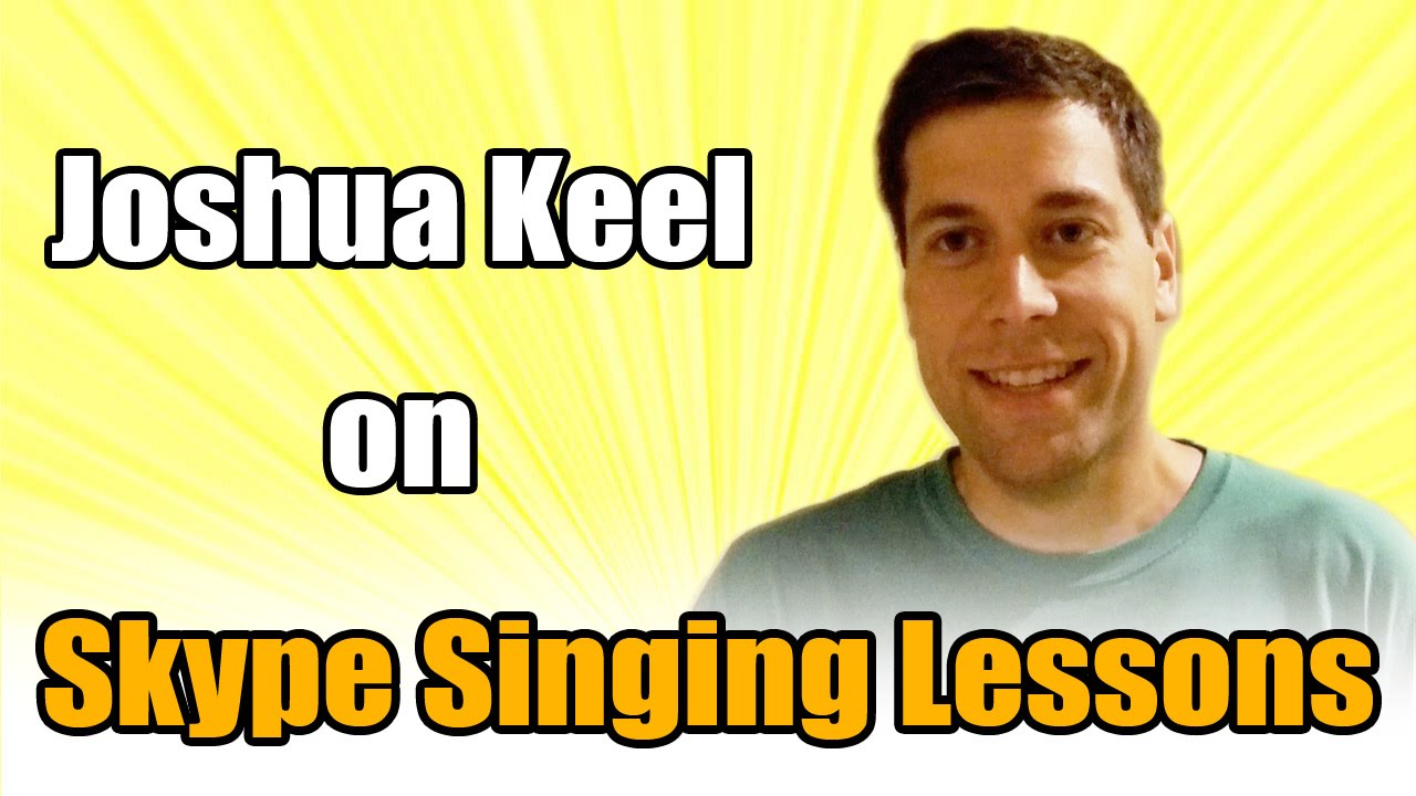 Joshua Keel on Skype Singing Lessons - YouTube