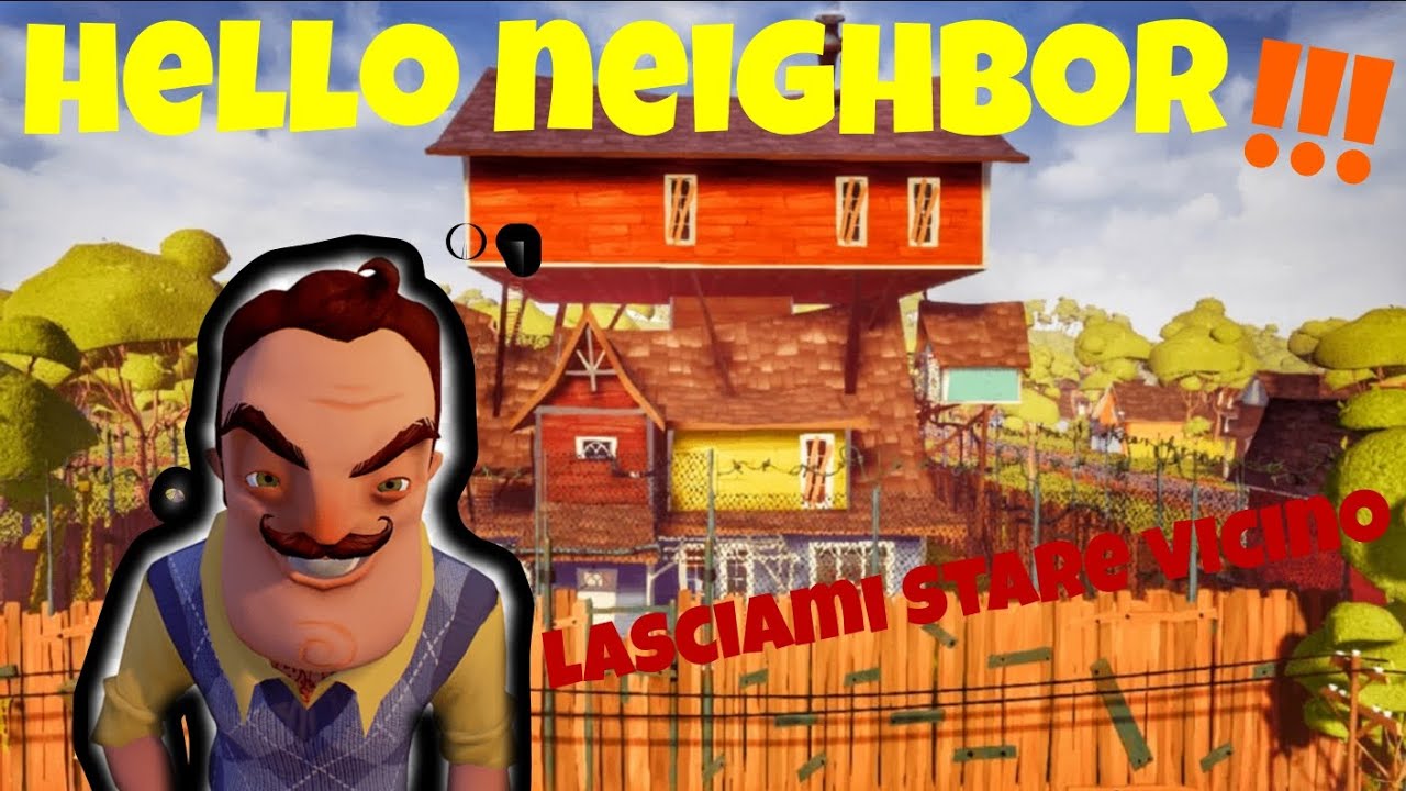 hello neighbor 2 | lasciami stare vicino non mi seguire - YouTube
